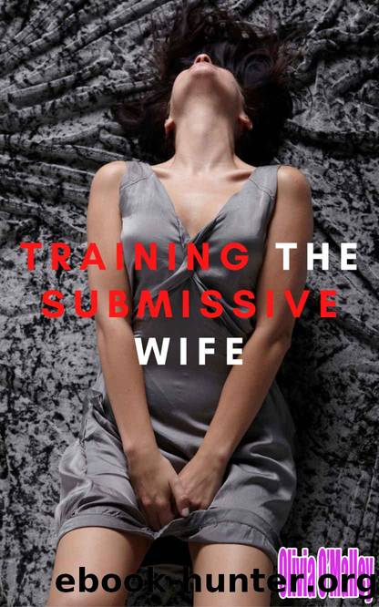Training The Submissive Wife Bsdm Dominant Submissive Erotic Short Story By Olivia Omalley